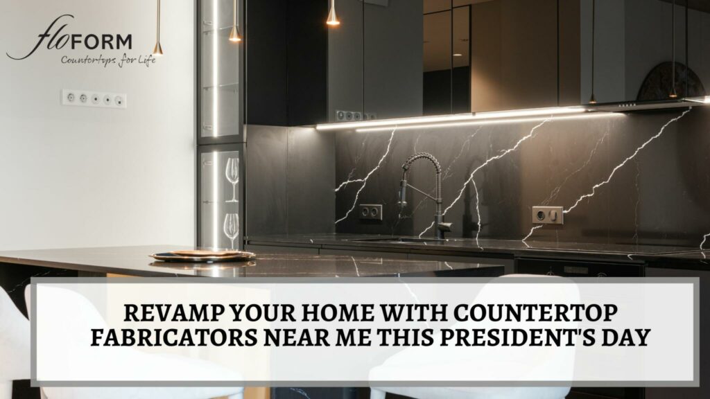 Revamp Your Home with Countertop Fabricators Near Me this President's ...